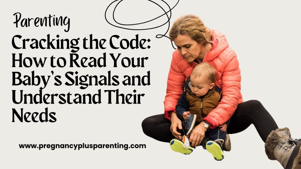 Cracking the Code: How to Read Your Baby’s Signals and Understand Their ...
