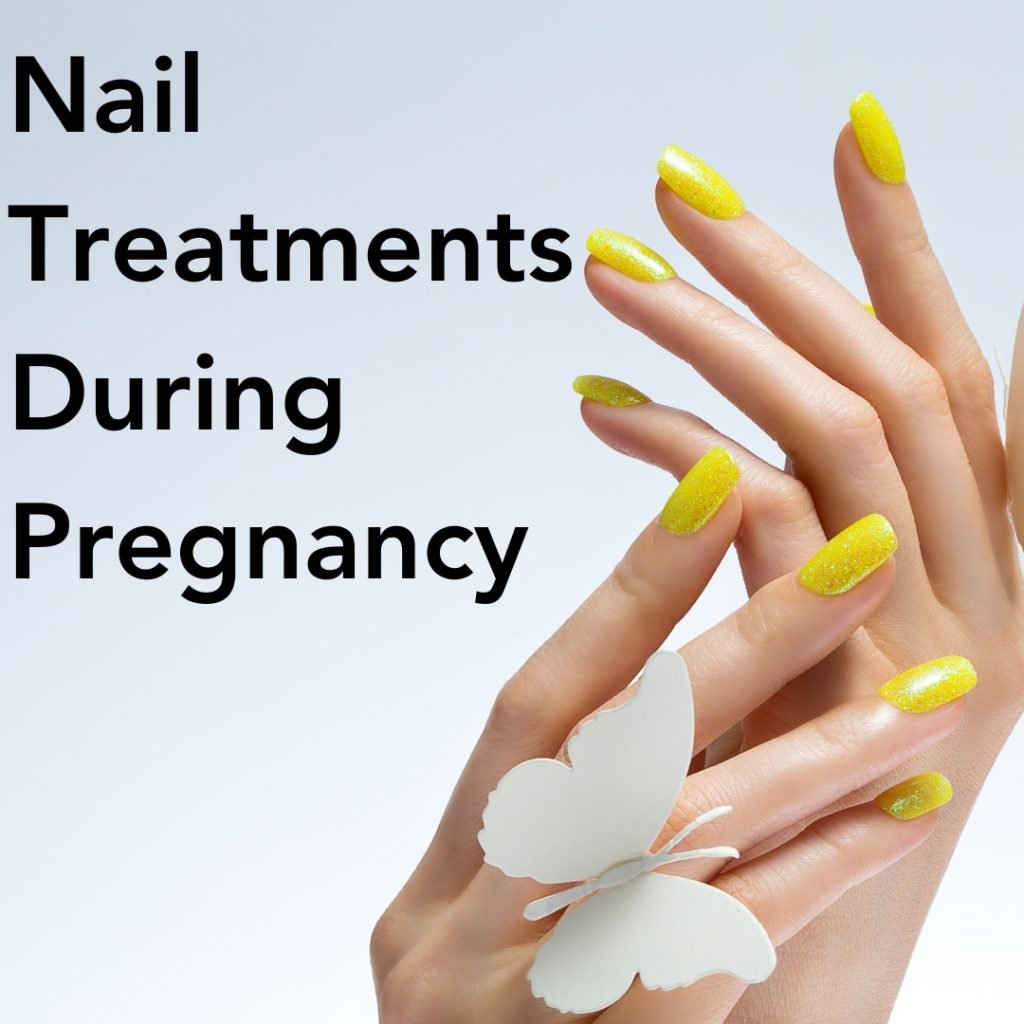 Safe or Risky? Nail Treatments During Pregnancy Explained - Pregnancy ...