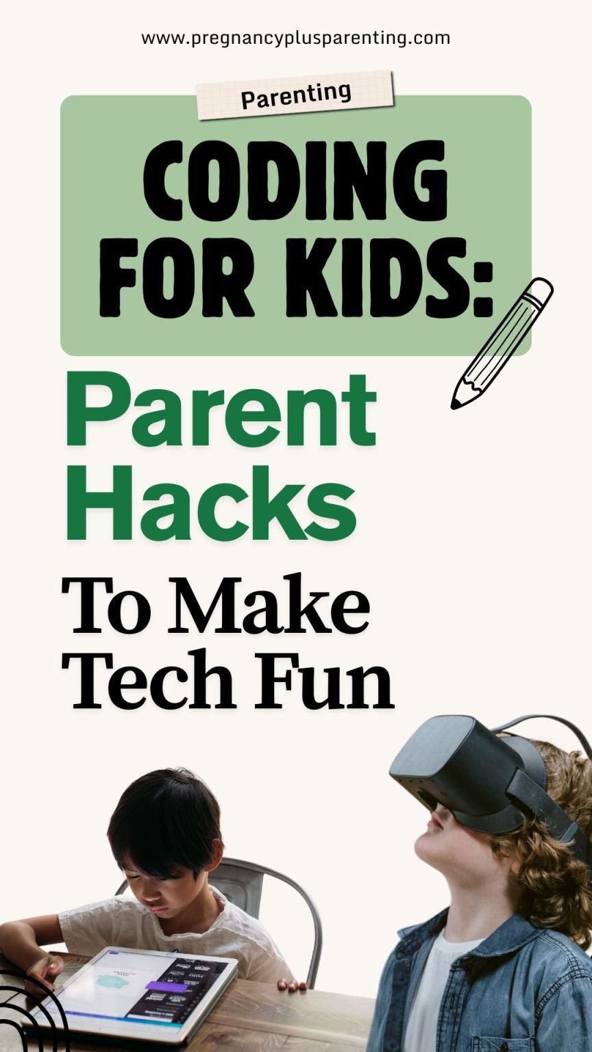Coding for Kids: Parent Hacks to Make Tech Fun - Pregnancy+Parenting
