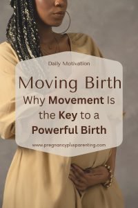 Moving Birth – Why Movement Is the Key to a Powerful Birth - Pregnancy ...