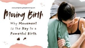 Moving Birth – Why Movement Is the Key to a Powerful Birth - Pregnancy ...