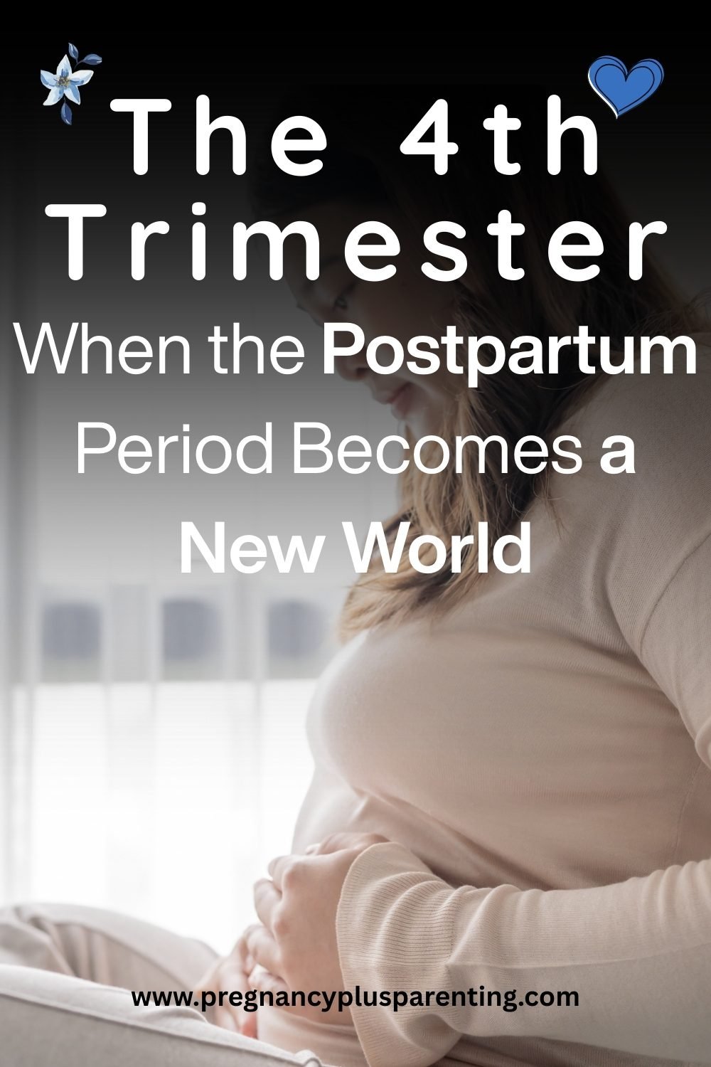 The 4th Trimester – When the Postpartum Period Becomes a New World